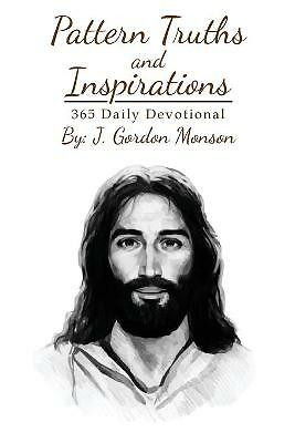 Pattern Truths and Inspirations: 365 Daily Devotional by J Gordon ...