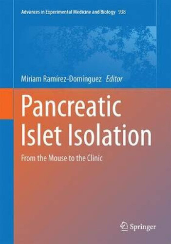 Pancreatic Islet Isolation: From the Mouse to the Clinic (Advances in ...