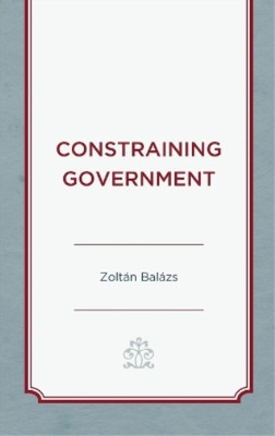 Zoltán Balázs Constraining Government (Hardback) (UK IMPORT ...