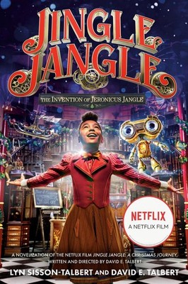Jingle Jangle: The Invention of Jeronicus Jangle: (Movie Tie-In) by Lyn ...