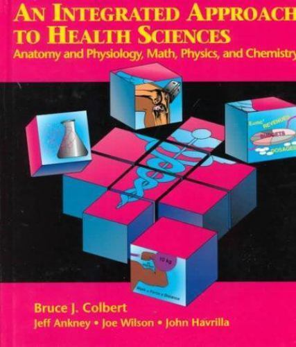 Integrated Approach to Health Sciences : Anatomy and Physiology, Math ...