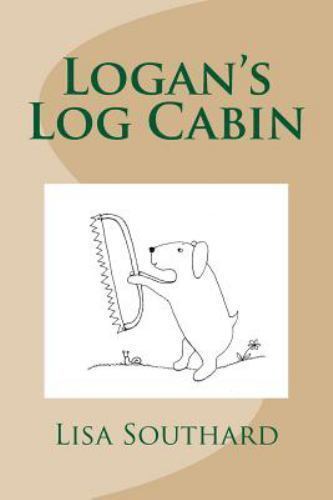 Logan's Log Cabin by Lisa Southard (2015, Trade Paperback) for sale ...