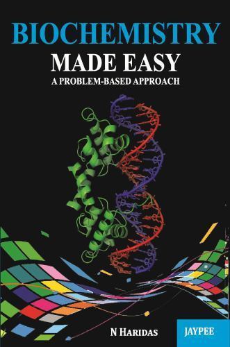 Biochemistry Made Easy: a Problem-Based Approach by N. Haridas (2012 ...