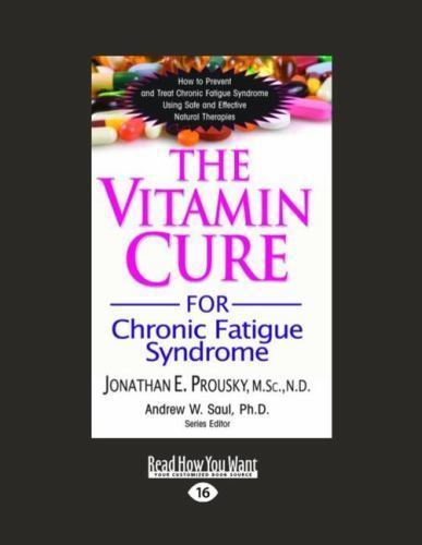 Vitamin Cure : For Chronic Fatigue Syndrome by Jonathan Prousky (2010 ...