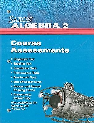 Saxon Algebra 2 Course Assessments by Saxon Publishers Staff (2008 ...
