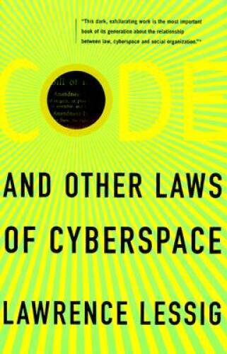 Code: And Other Laws Of Cyberspace - Hardcover By Lessig, Lawrence ...