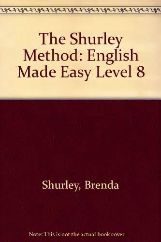 THE SHURLEY METHOD: ENGLISH MADE EASY LEVEL 8 STUDENT BOOK By Brenda ...