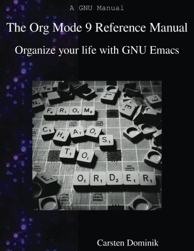 The Org Mode 9 Reference Manual: Organize your life with GNU Emacs, Dominik-, 9789888406852| eBay