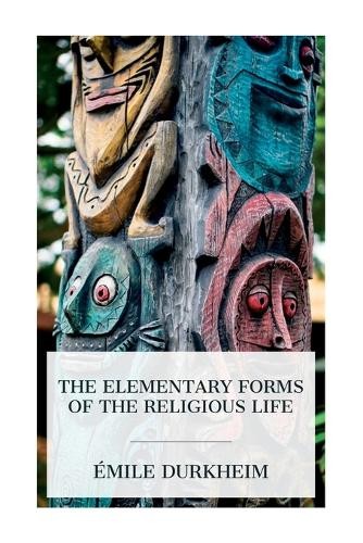 Joseph Ward Swain Émil The Elementary Forms of the Reli (Paperback) (US ...