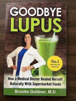 Goodbye Lupus: How a Medical Doctor Healed Herself Naturally With ...