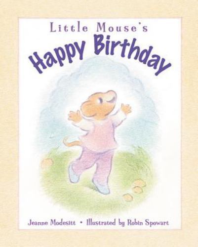 Little Mouse's Happy Birthday by Jeanne Modesitt (2007, Hardcover) for ...
