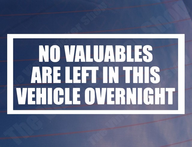 Car Sticker No Valuables Left in This Vehicle Overnight Works Van ...