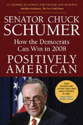 Positively American: How the Democrats Can Win in 2008 - Paperback ...