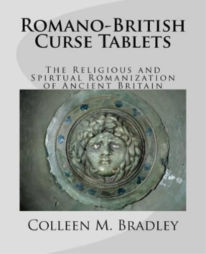 Colleen M Bradley Romano-British Curse Tablets (Paperback ...