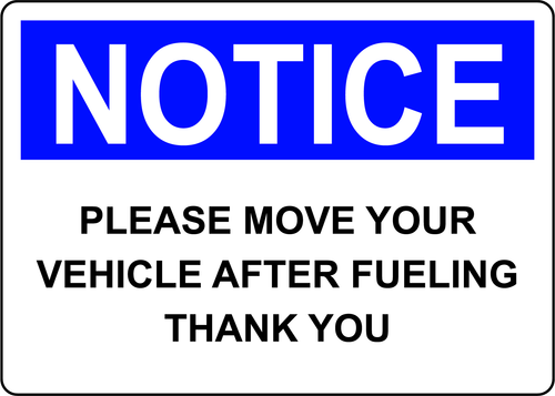 NOTICE PLEASE MOVE YOUR VEHICLE AFTER FUELING| Laminated Vinyl Decal ...