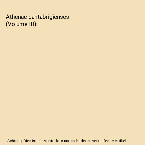Athenae cantabrigienses (Volume III), Charles Henry Cooper, Thompson ...