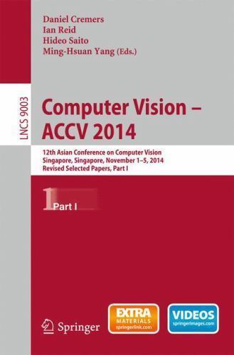 Lecture Notes in Computer Science Ser.: Computer Vision -- ACCV 2014 ...