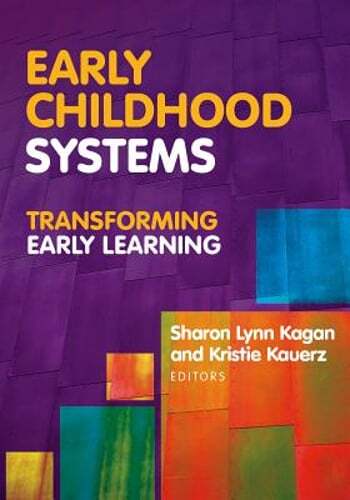 Early Childhood Systems: Transforming Early Learning by Sharon Lynn ...
