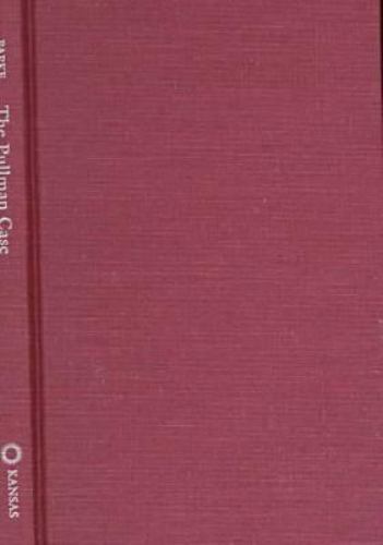 Pullman Case : The Clash of Labor and Capital in Industrial America by ...