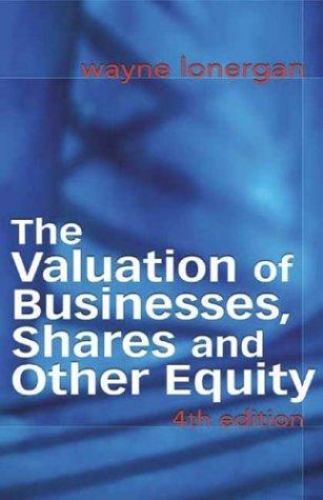 Valuation of Businesses, Shares and Other Equity by Wayne Lonergan ...
