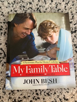 John Besh Ser.: My Family Table : A Passionate Plea for Home Cooking by ...