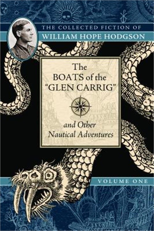 The Boats of the "Glen Carrig" and Other Nautical Adventures: The Collected Fict 9781597809207 ...