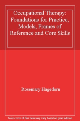 Occupational Therapy: Foundations for Practice, Models, Frames of ...