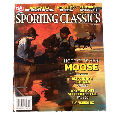 Sporting Classics Magazine Fly Fishing Moose Sep Oct 2023 | eBay