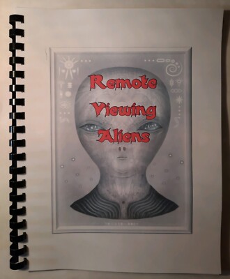 REMOTE VIEWING ALIENS: Alien Remote Viewing Results! 9780991494217| eBay