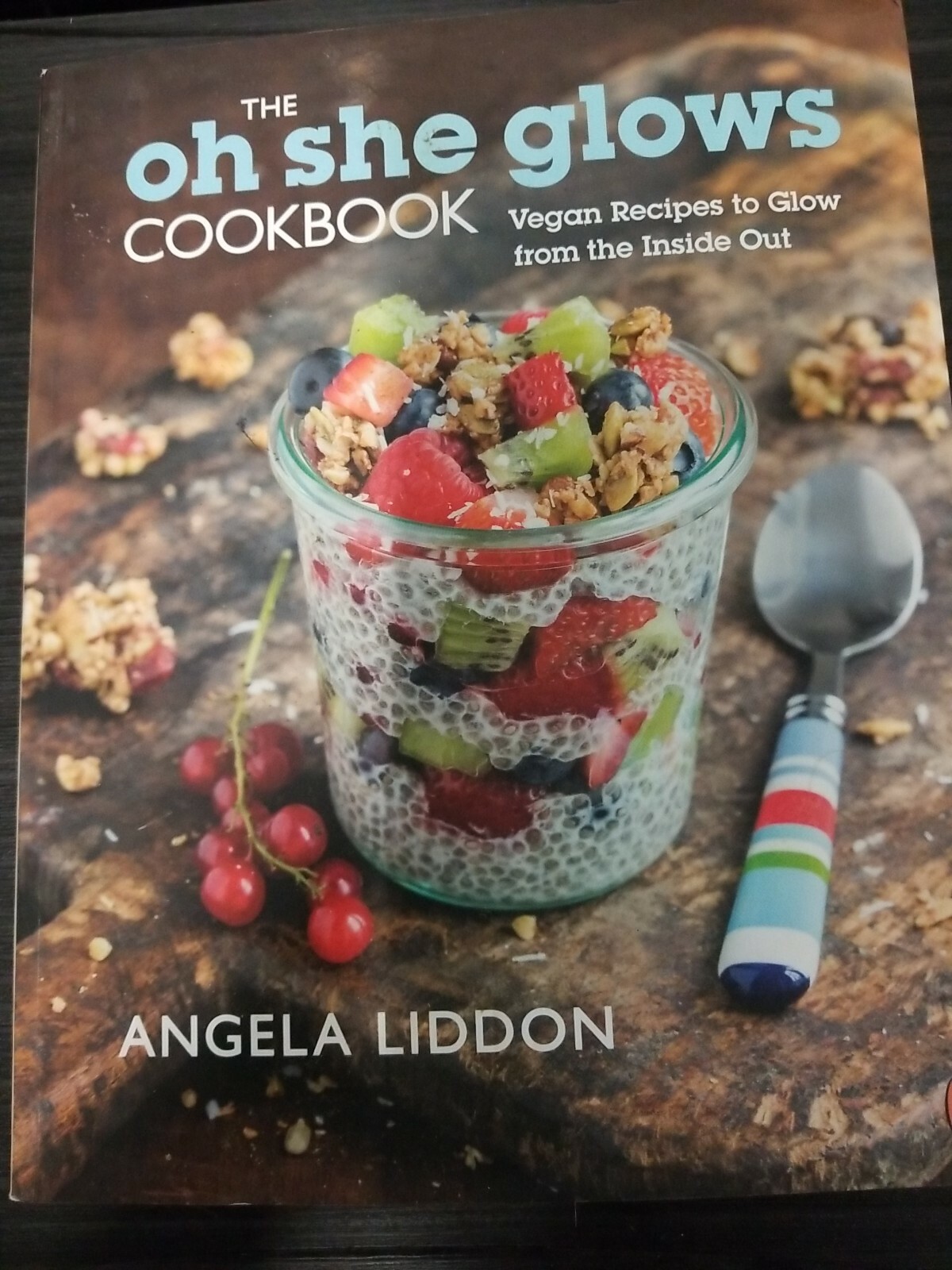 Oh+She+Glows+Cookbook+Vegan+Recipes+to+Glow+From+Inside+out+by+Angela ...