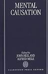 Mental Causation by John Heil, Alfred Mele (Hardcover, 1993) for sale online | eBay