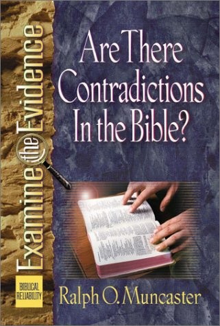 ARE THERE CONTRADICTIONS IN THE BIBLE (EXAMINE THE By Ralph O ...