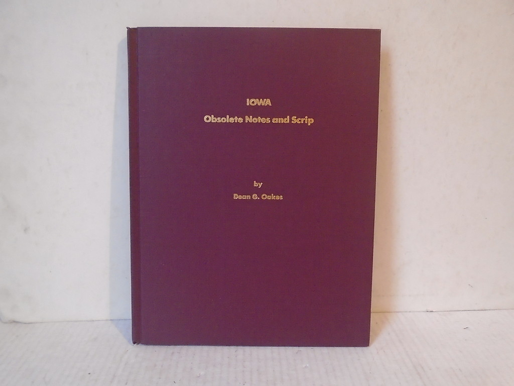 Iowa Obsolete Notes and Scrip by Dean Oakes Hardcover | eBay