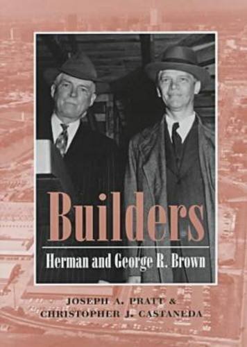 BUILDERS: HERMAN AND GEORGE R. BROWN (KENNETH E. MONTAGUE By Joseph A ...