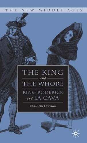 The King and the Whore: King Roderick and La Cava by E Drayson: New ...