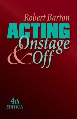 Acting : Onstage and Off by Robert (Robert Barton) Barton (2005 ...
