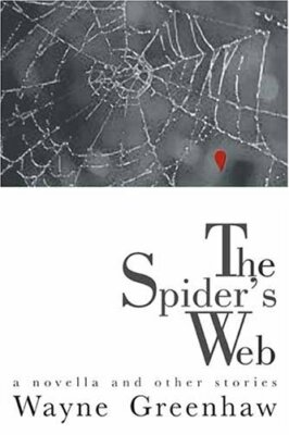 The Spider's Web: A Novella and Other Stories [Hardcover] Greenhaw ...