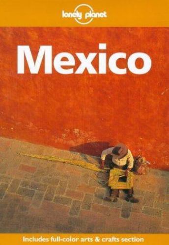 Lonely Planet Mexico by Tom Brosnahan, John Noble & Scott Doggett (1998 ...