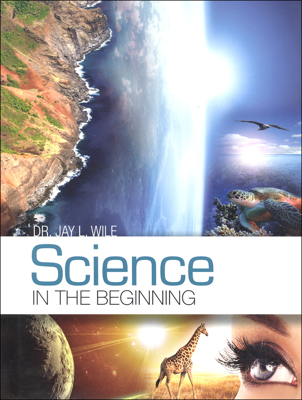 Science in the Beginning Textbook, Jay Wile New 9780989042406 | eBay