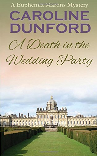A DEATH IN THE WEDDING PARTY (EUPHEMIA MARTINS MYSTERIES) By Caroline ...