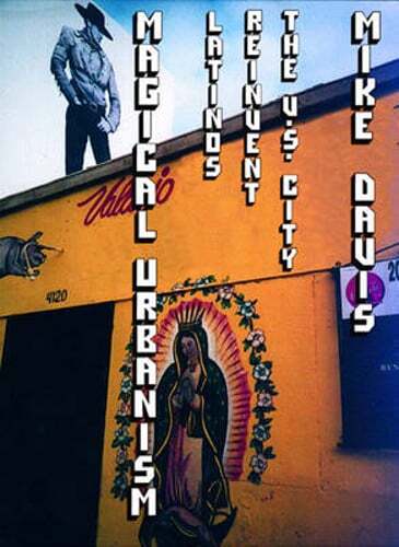Magical Urbanism: Latinos Reinvent the US City by Mike Davis: New ...