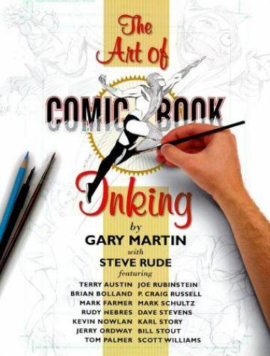 The Art of Comic-Book Inking by Gary Martin (1997, Trade Paperback) for ...