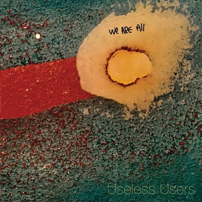 Useless Users We Are All Useless Users (Vinyl) 12" Album (US IMPORT ...
