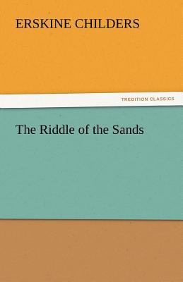 The Riddle of the Sands by Erskine Childers (2011, Trade Paperback) for ...