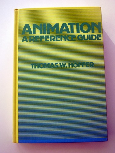 Animation : A Reference Guide - Thomas W. Hoffer 9780313210952 | eBay
