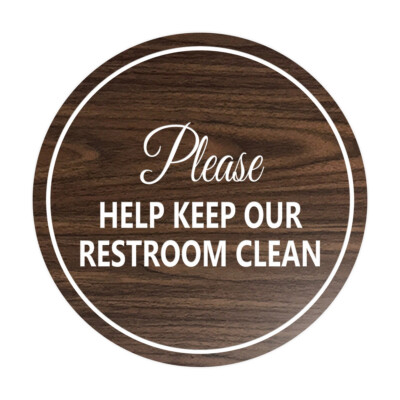 Signs ByLITA Circle Please Help Keep Our Restroom Clean Sign (Walnut ...