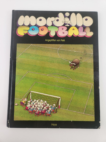 MORDILLO FOOTBALL Futbol Forward by Pele Guillermo Mordillo Hardcover ...