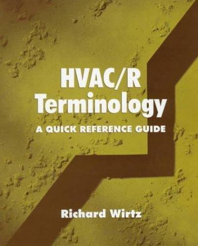 HVAC/R Terminology: A Quick Reference Guide by Wirtz, Richard ...