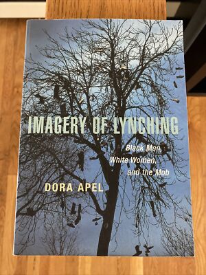 SIGNED Imagery of Lynching: Black Men, White Women, and the Mob by Dora ...