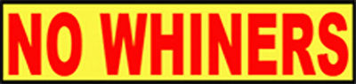 No Whiners sticker S-24 | eBay